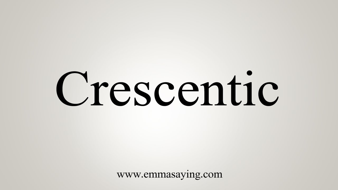How To Say Crescentic - YouTube