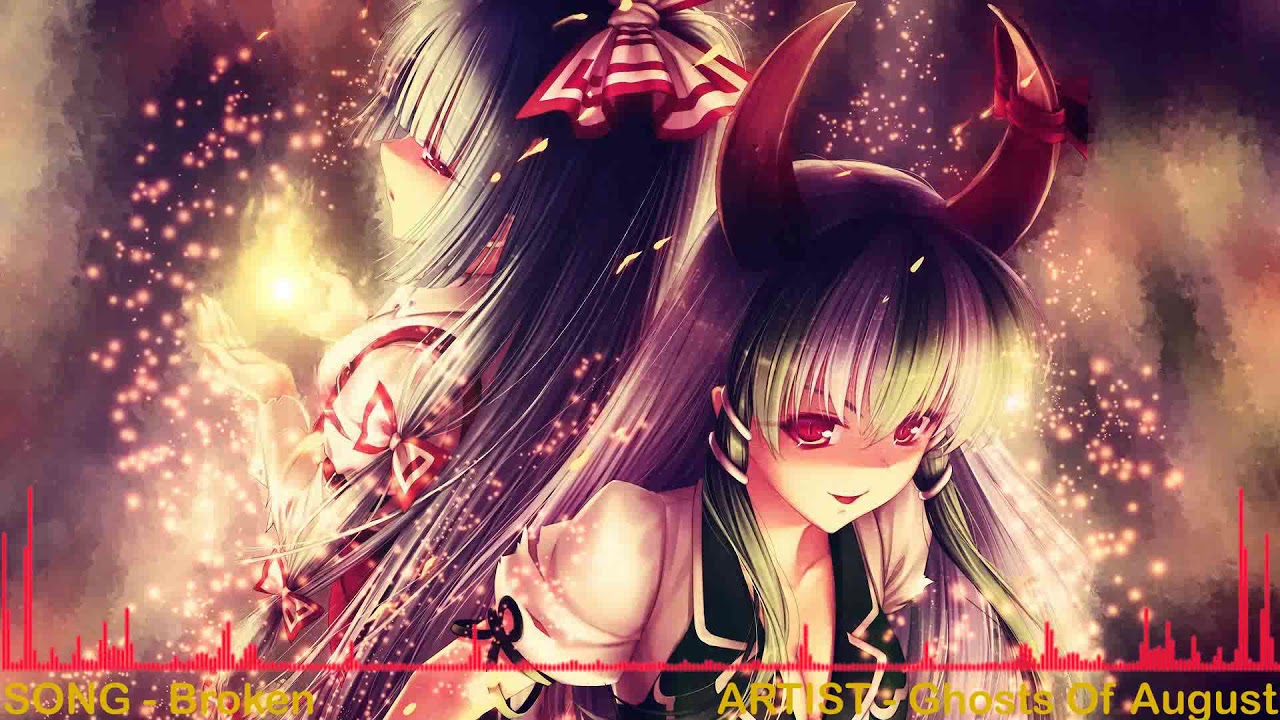 Ghosts Of August - Broken [Nightcore] - YouTube