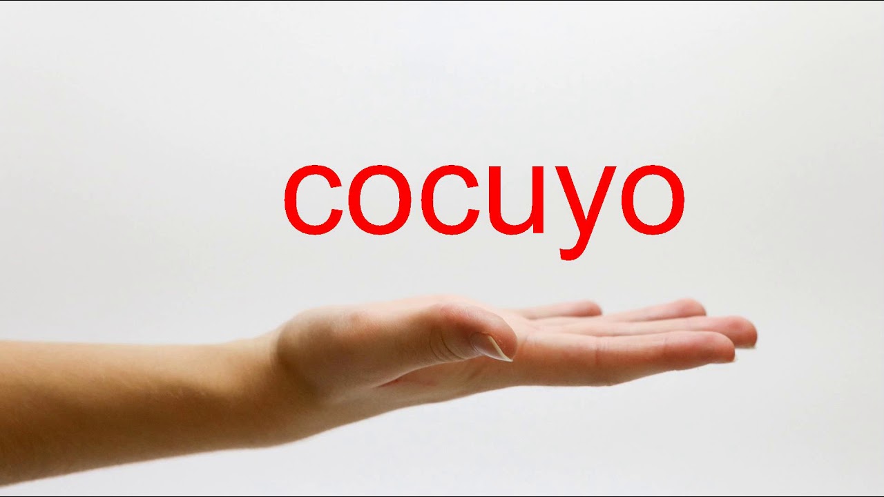 How to Pronounce cocuyo - American English - YouTube