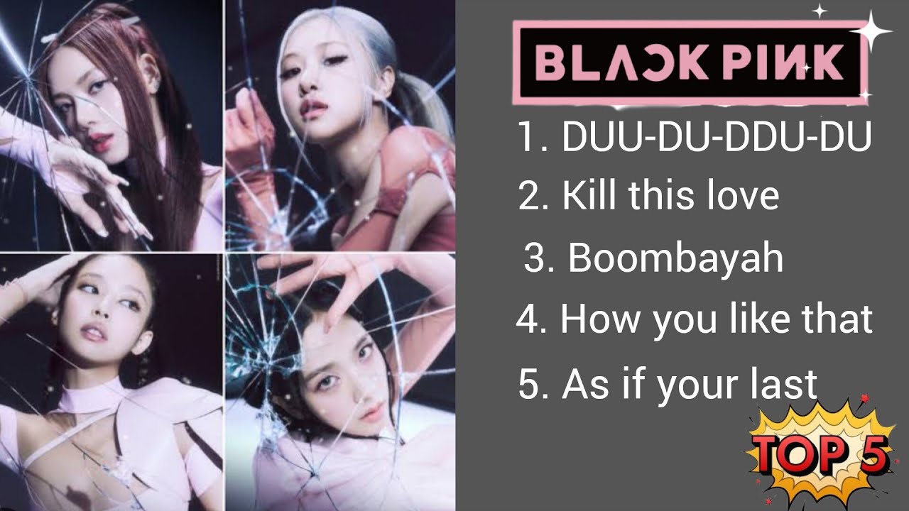 BLACKPINK top 5 songs playlist. - YouTube