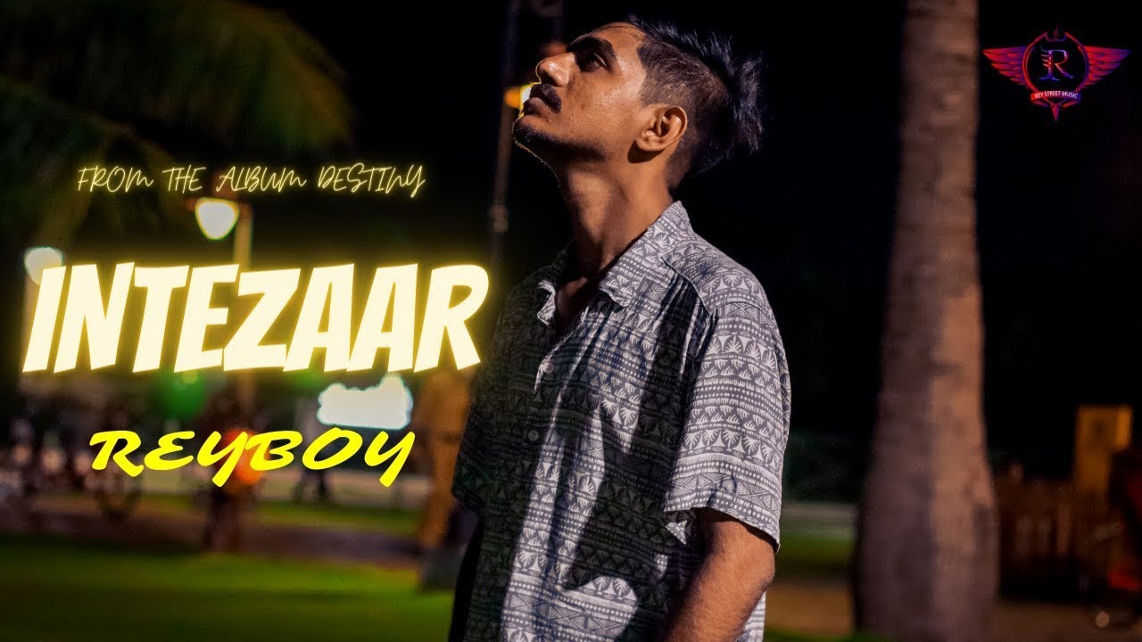 ReyBoy - Intezaar (Lyrical Video) | Destiny | New Hindi Rap Song 2023 ...