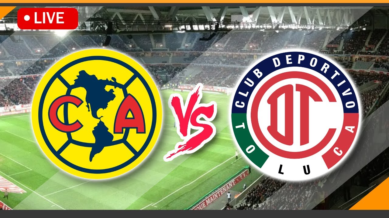 🔴 LIVE Streaming Club America VS Toluca Match Score | Mexico Copa GNP ...