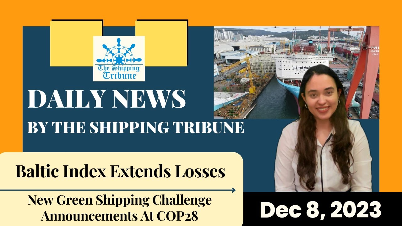 Daily News By The Shipping Tribune - Dec 8th, 2023 - YouTube
