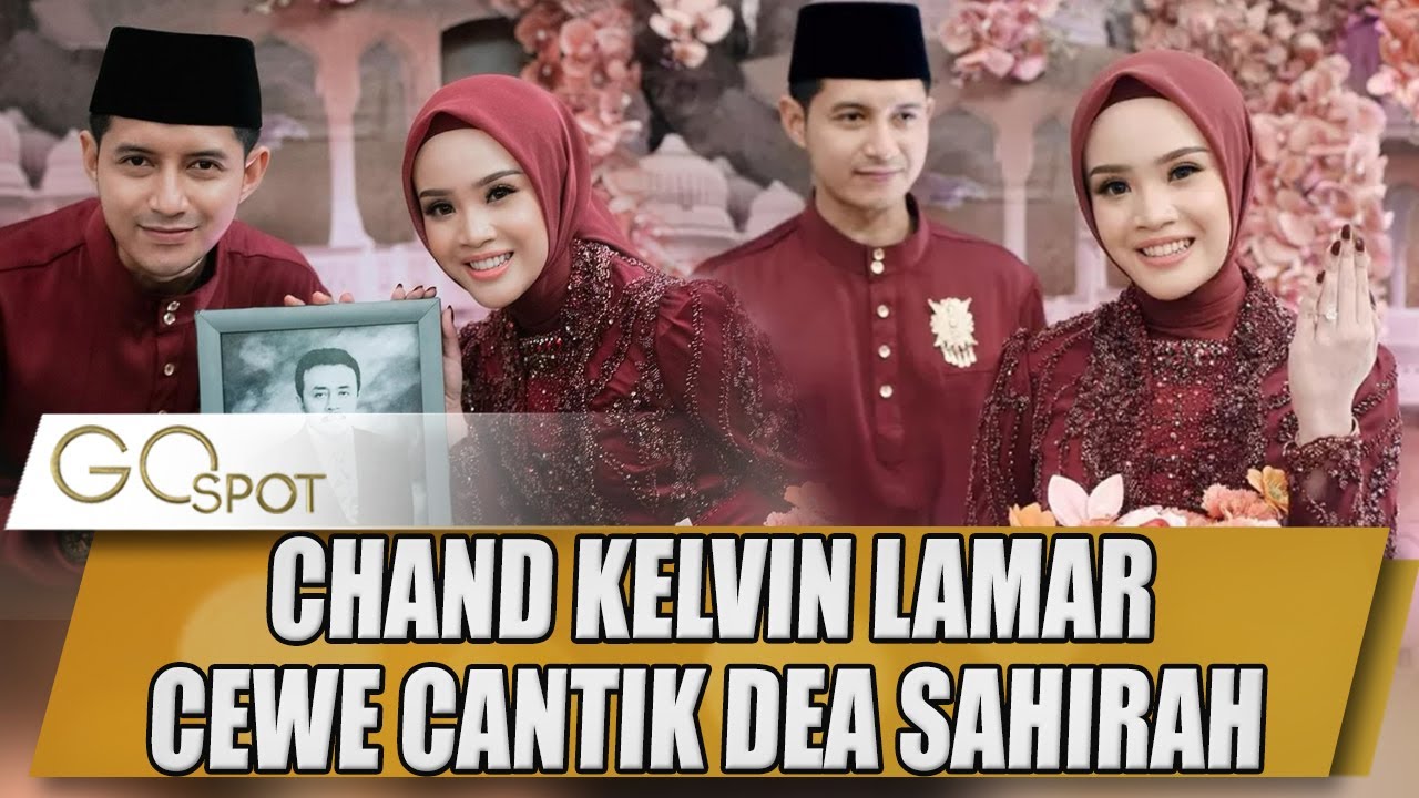 CHAND KELVIN LAMAR DEA SAHIRAH , BEGINI CERITA BAHAGIA PASANGAN BUCIN ...
