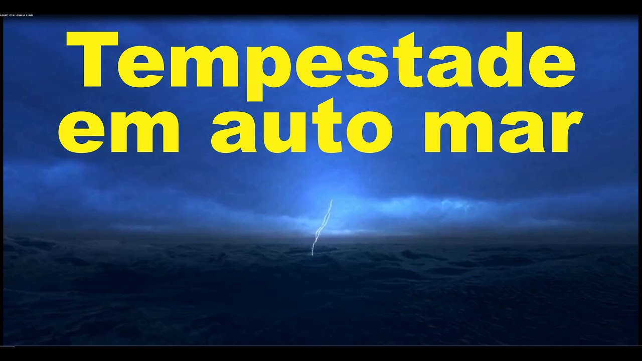 Tempestade em auto mar - YouTube
