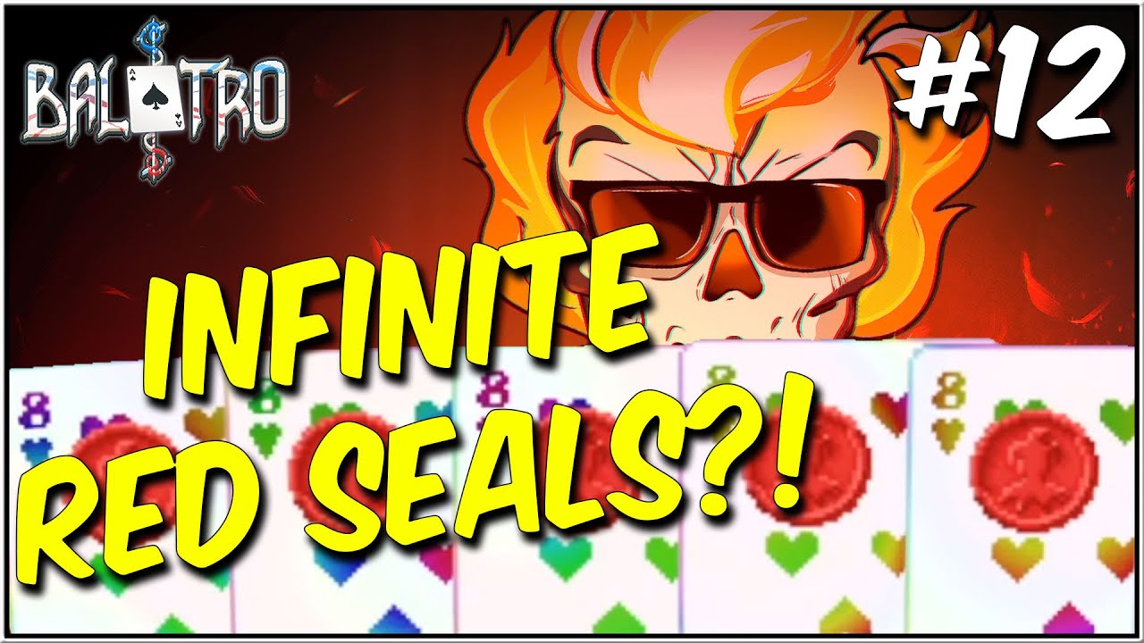 INFINITE RED SEALS?! Hunting for my first HUGE SCORE! - BALATRO #12 ...