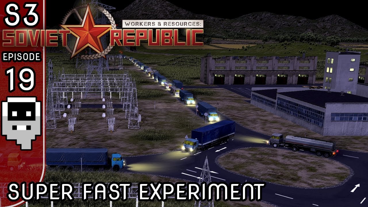 Super Fast Experiment - S3E19 ║ Workers and Resources: Soviet Republic ...