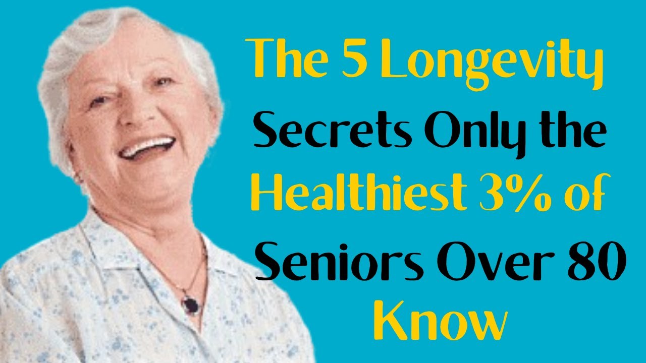 The 5 Longevity Secrets Only the Healthiest 3% of Seniors Over 80 Know ...