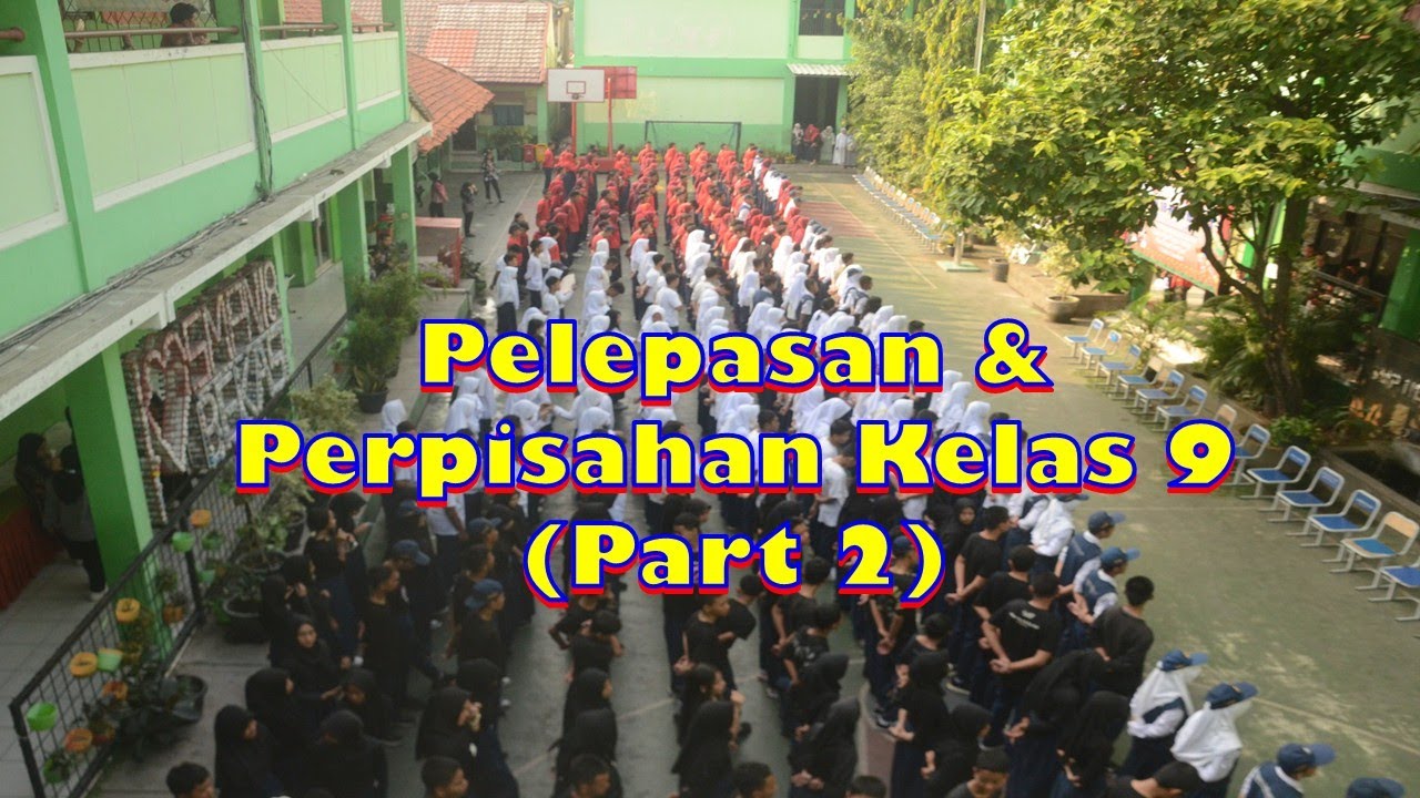 Pelepasan dan Perpisahan Siswa Kelas 9 (part 2) - YouTube
