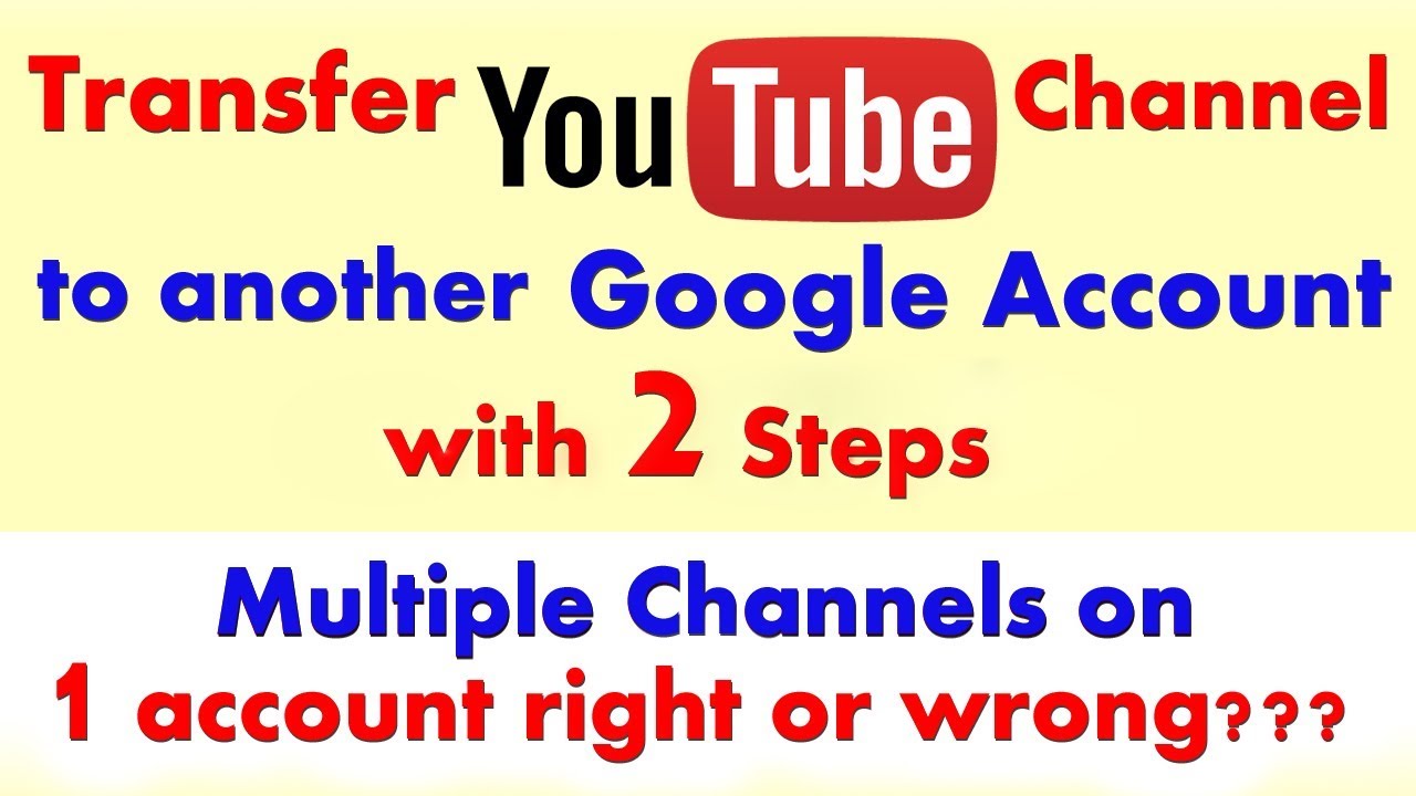 With 2 Simple Steps Transfer YouTube Channel To Another Google with-2-simple-steps-transfer-youtube-channel-to-another-google