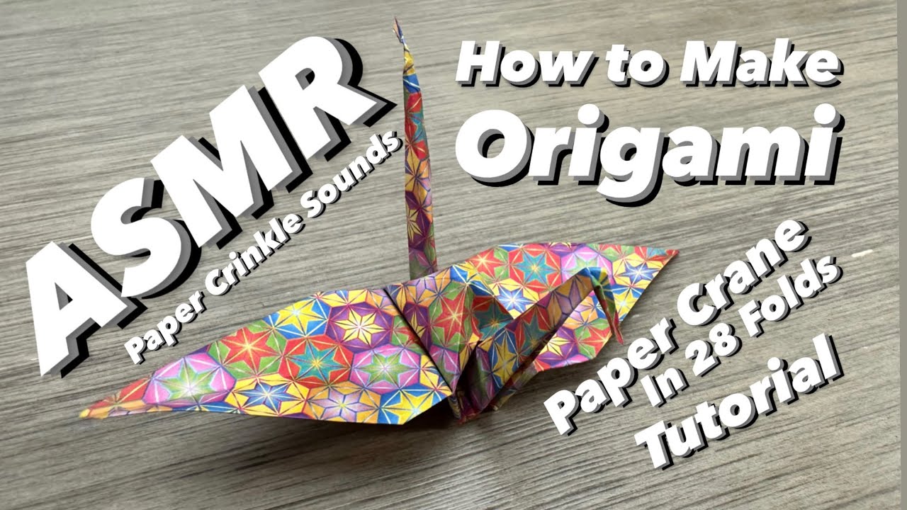 Asmr Paper Crinkle Sounds - Folding an Origami Paper Crane in 28 Steps ...