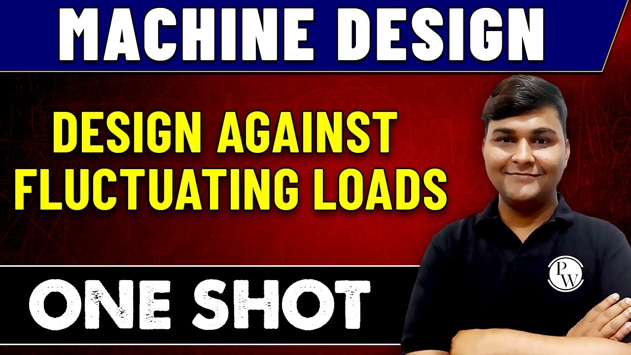 Machine Design | Design Against Fluctuating Loads in One Shot | GATE ...