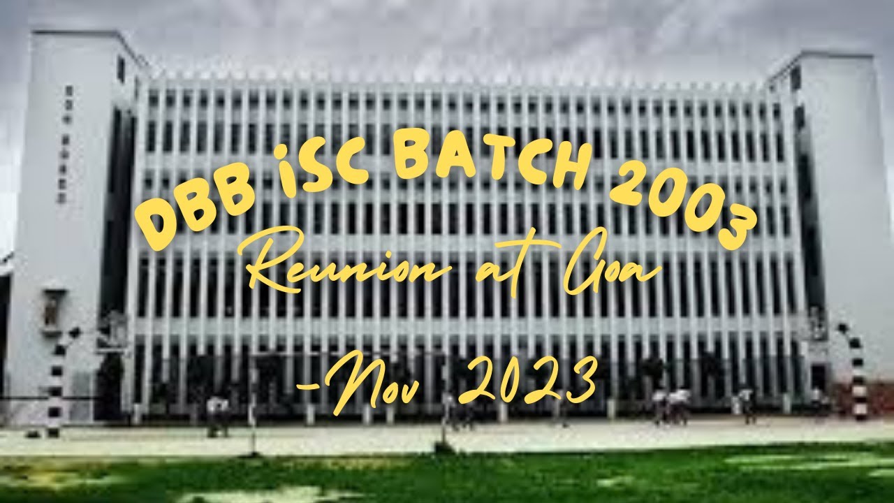 DBB-Batch 2003 || 1st -Reunion || Goa Nov 2023 - #reunion #donbosco #nov2023 #goa #schoolbuddies ...