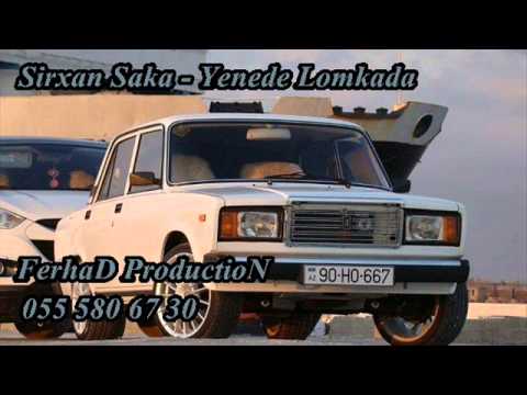 Sirxan Saka - Yenede Lomkada(Ferhad Production)