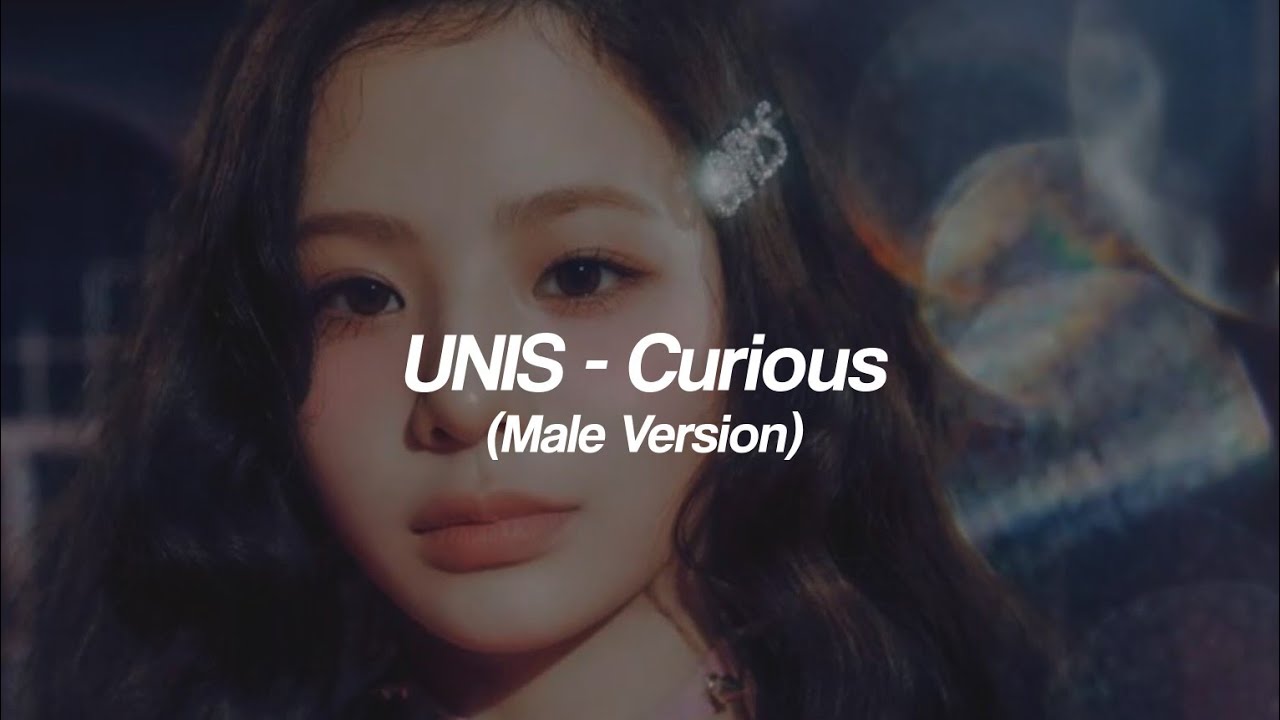 UNIS - Curious (Male Version) - YouTube