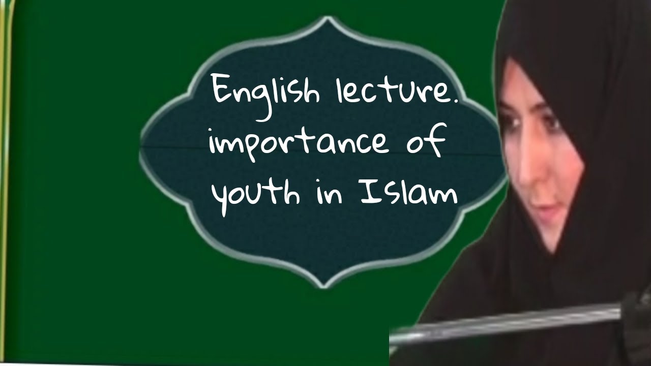Aalima Razia Batool Najfi. English lecture.impotance of youth. - YouTube