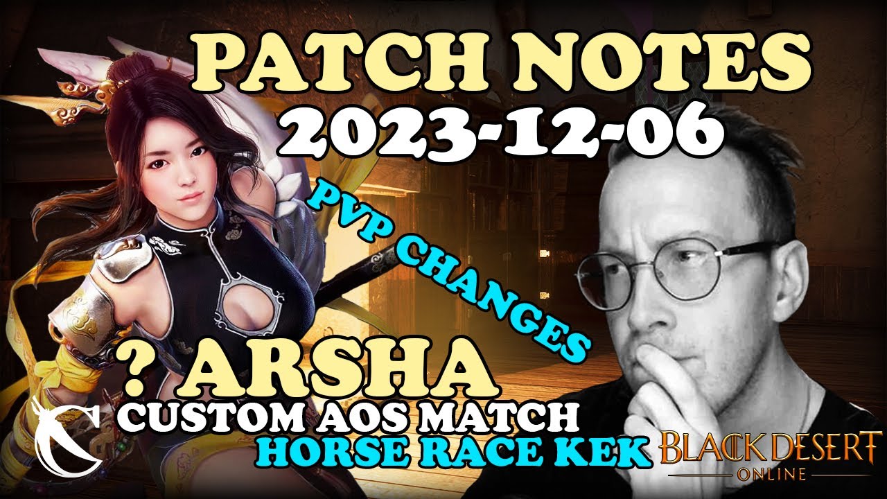 BDO - Patch Notes - Anonymous Arsha, AOS Custom Game & Horse Race ...