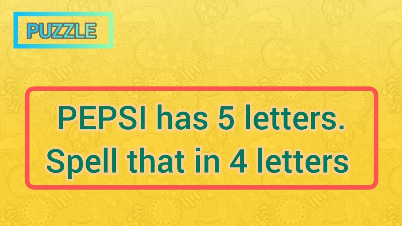 Pepsi Has 5 Letters Spell That In 4 Letters RIDDLE YouTube pepsi-has-5-letters-spell-that-in-4-letters-riddle-youtube
