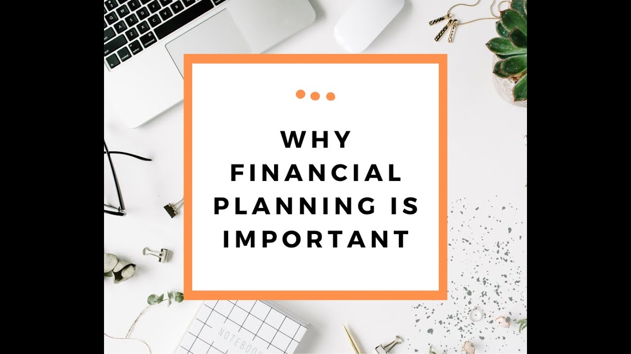 Why Financial Planning Is Important - YouTube