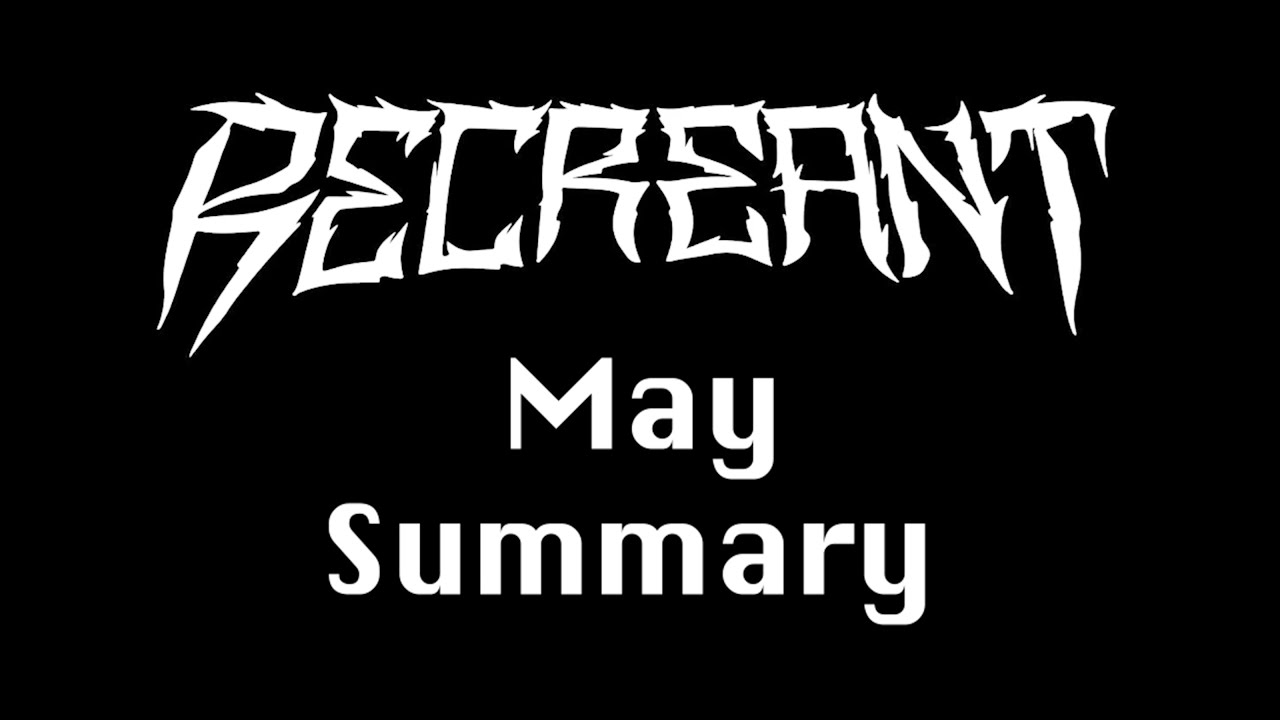 Recreant - may summary - YouTube