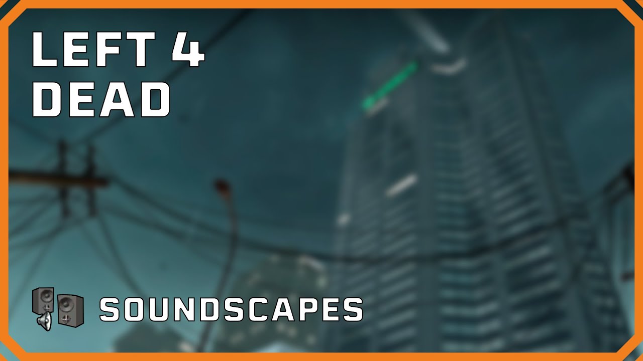 Source SDK - Left 4 Dead Soundscapes - YouTube