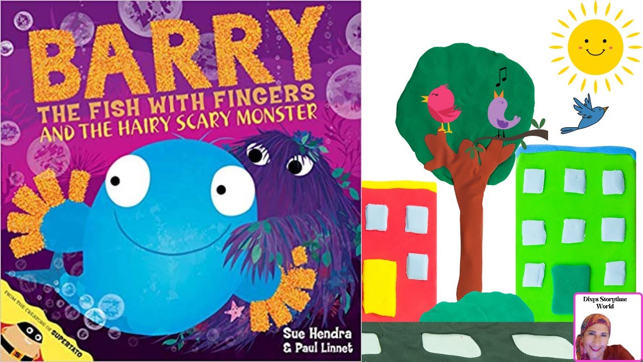 Barry the Fish with Fingers and the Hairy Scary Monster 💖Kids Books ...