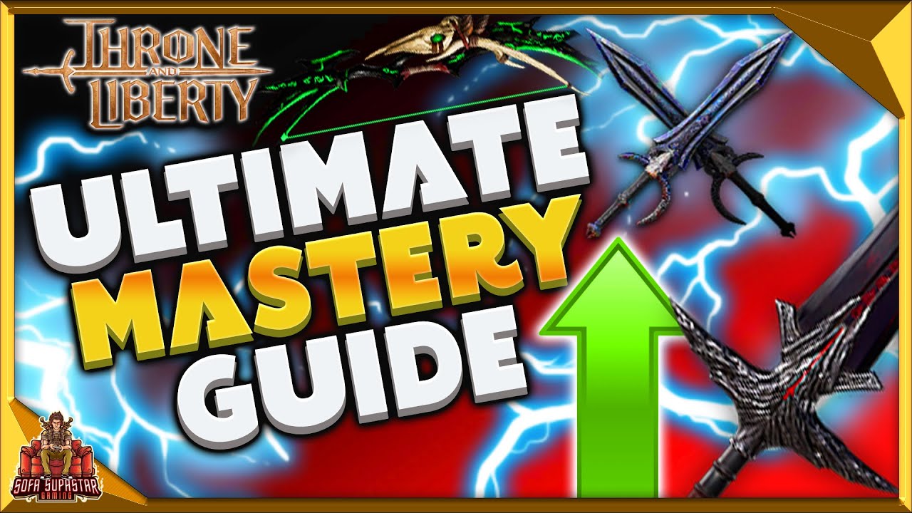 Throne And Liberty Ultimate Weapon Mastery Guide - How To Level Mastery ...