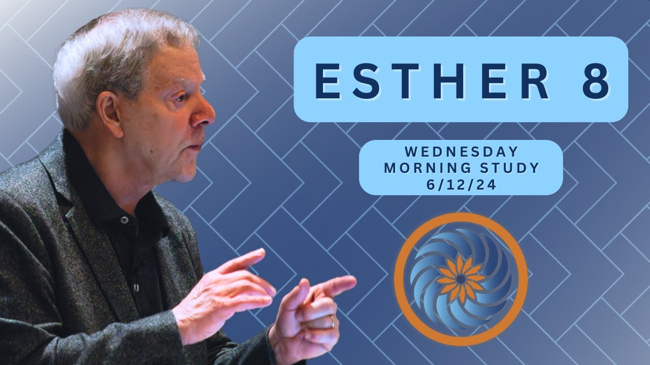 Esther 8 (Wednesday Morning Study 6/12/24) - YouTube
