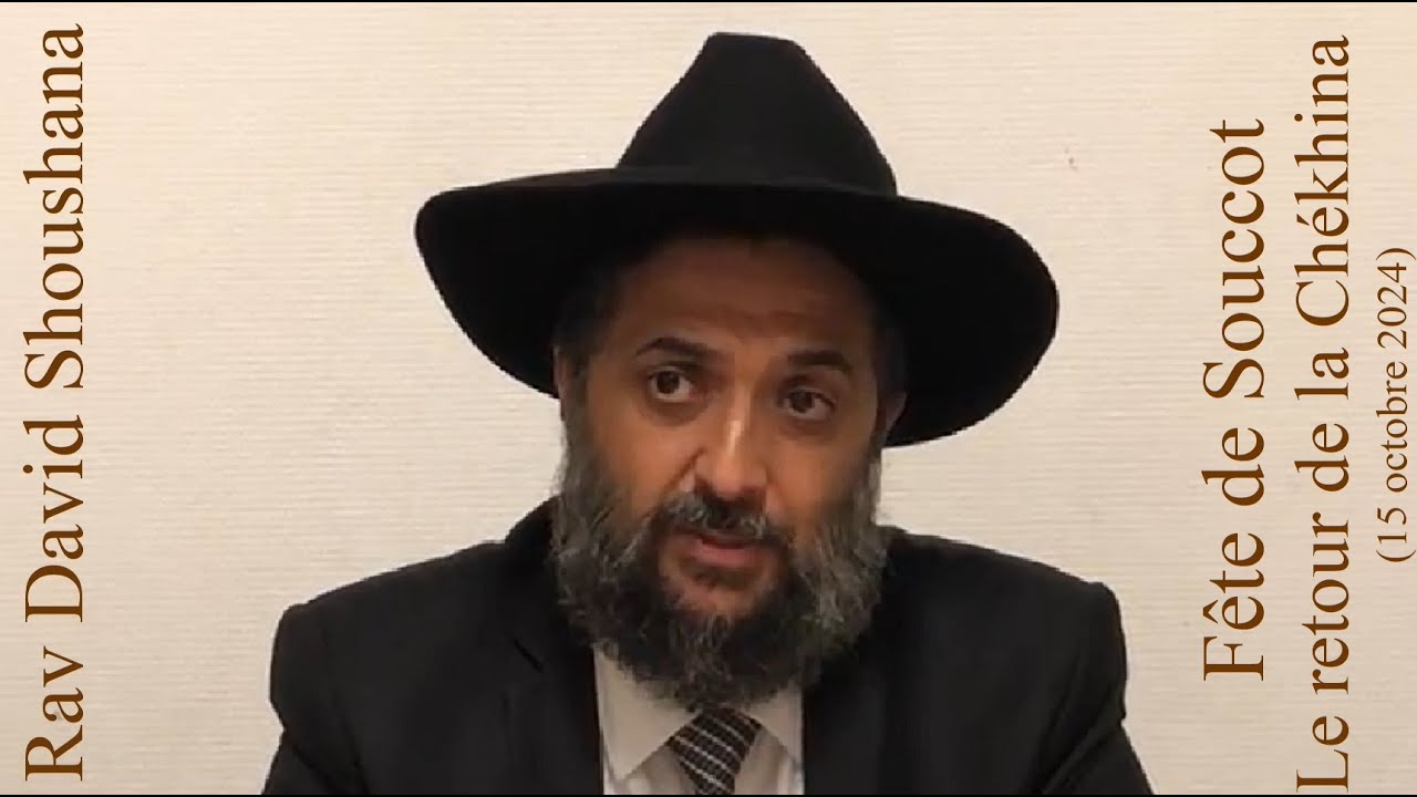 Rav David Shoushana - Fête de Souccot - Le retour de la Chékhina - YouTube