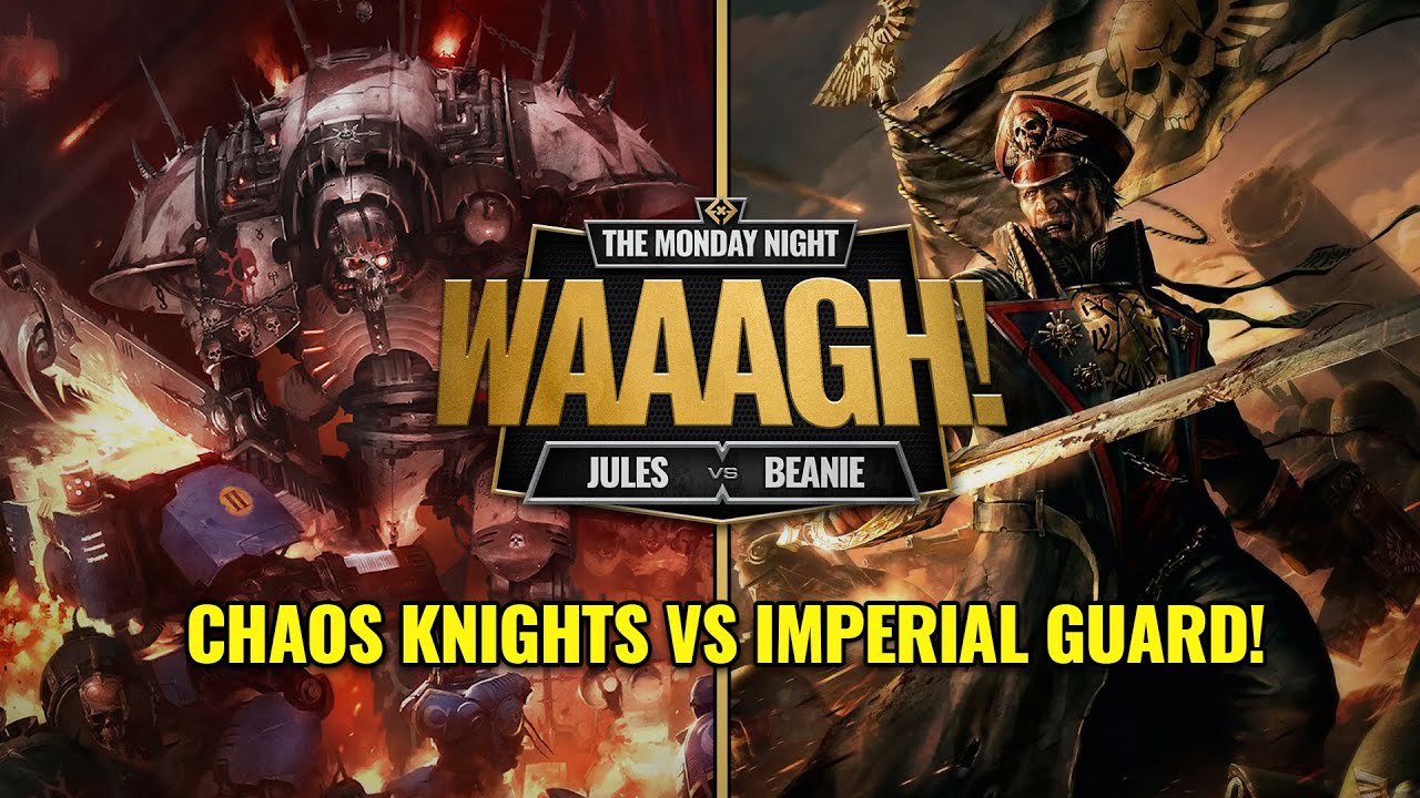 GOO FOR THE GOO GOD - *New* Chaos Knights Vs Imperial Guard - YouTube