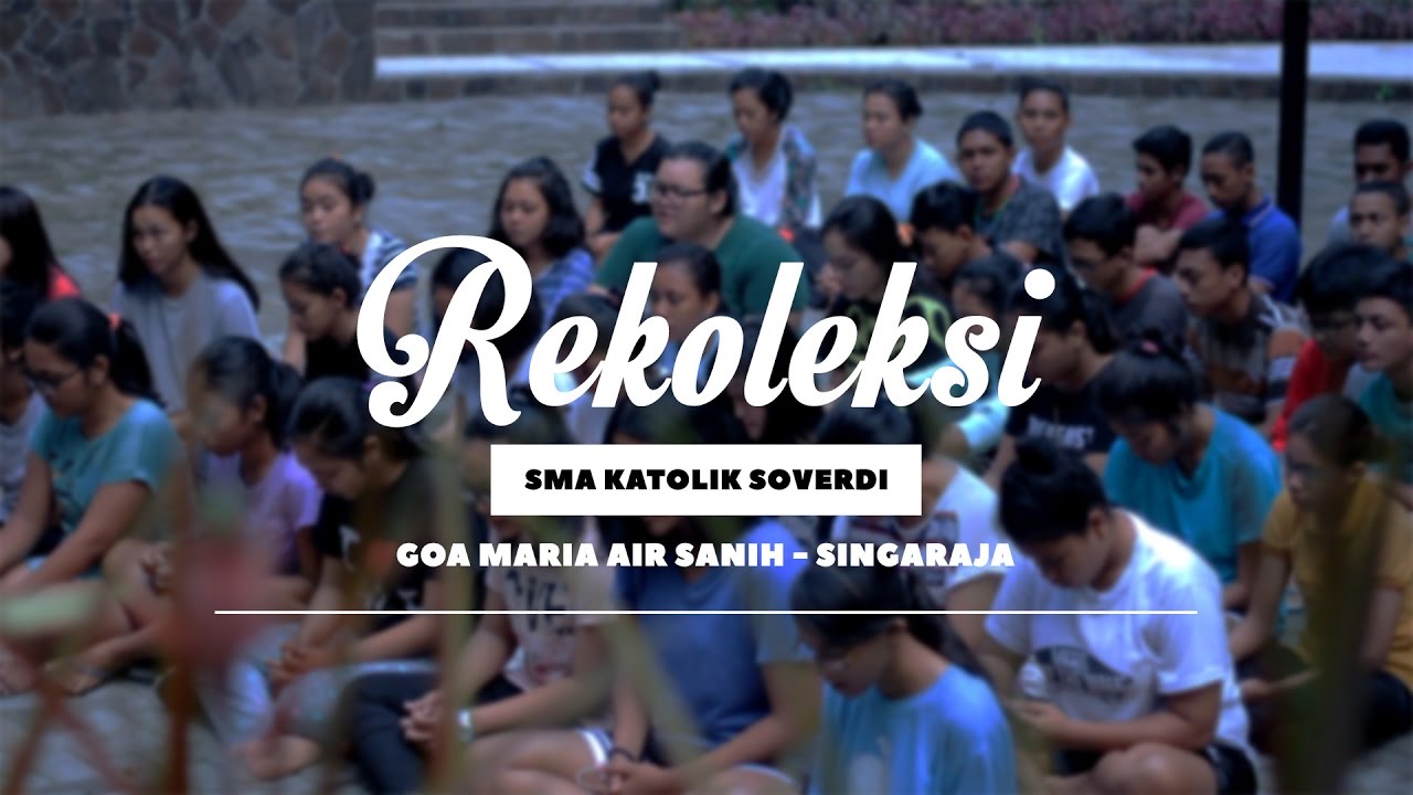 Rekoleksi Rohani - SMA Katolik Soverdi - YouTube