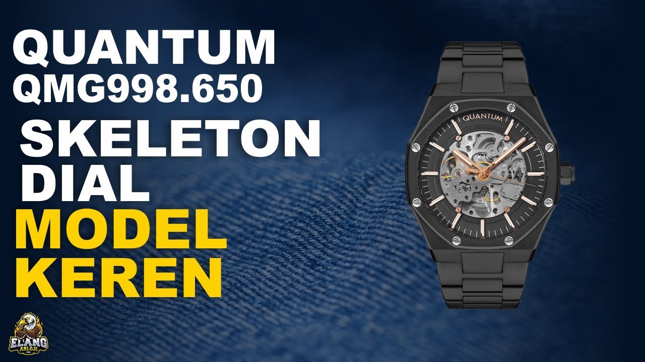 QUANTUM QMG998 : JAM QUANTUM SKELETON DIAL MODEL KEREN TERBARU (2022 ...