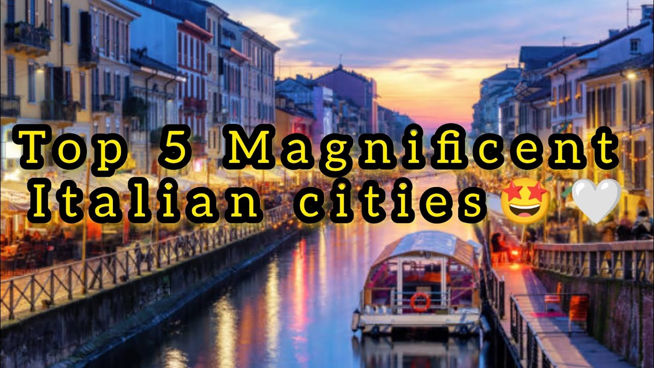 TOP 5 MAGNIFICENT ITALIAN CITIES | ITALY| EXPLORE ERA | - YouTube