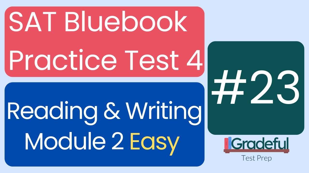 Question 23, Reading & Writing Module 2 Easy, SAT Bluebook Test 4 – SAT ...