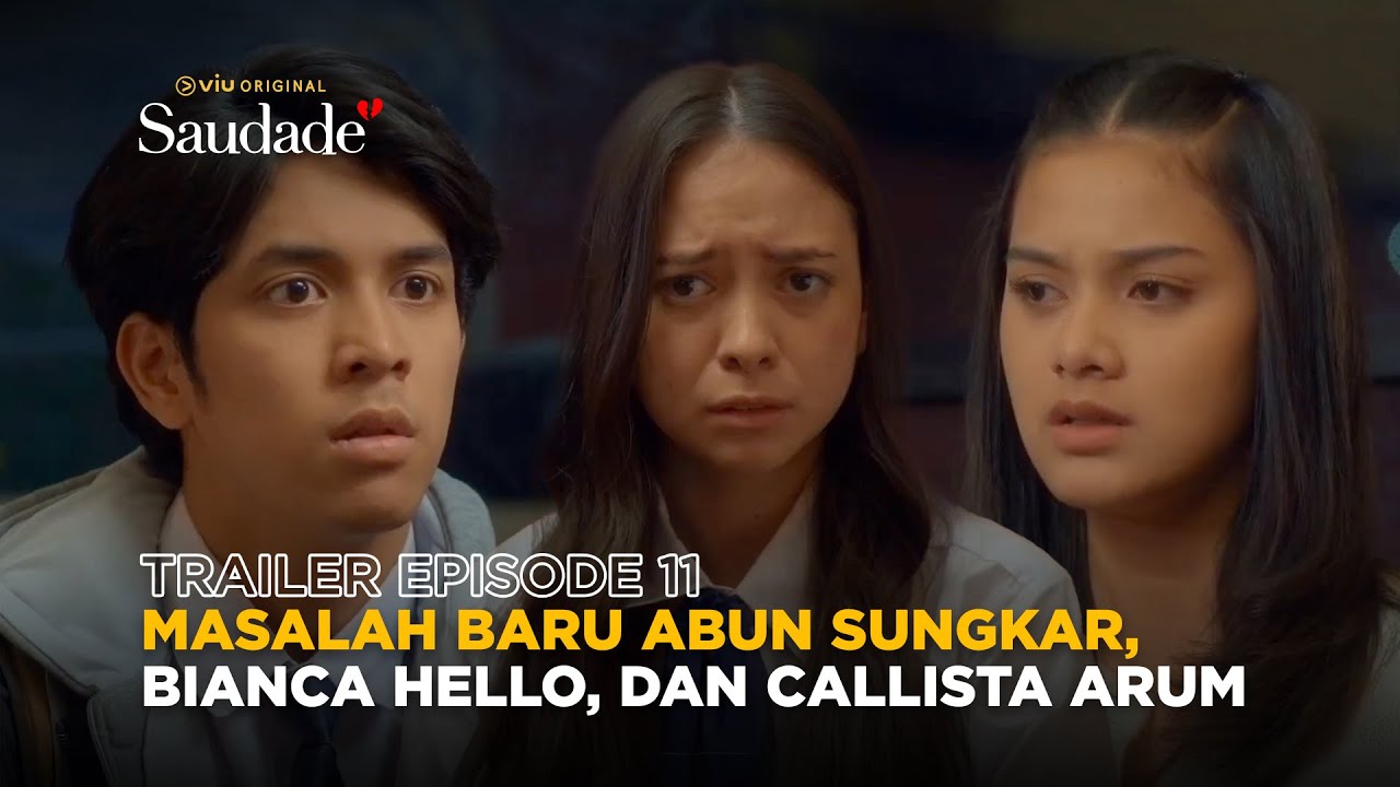 Trailer Episode 11 | Saudade | Callista Arum, Abun Sungkar, Lorenzo ...