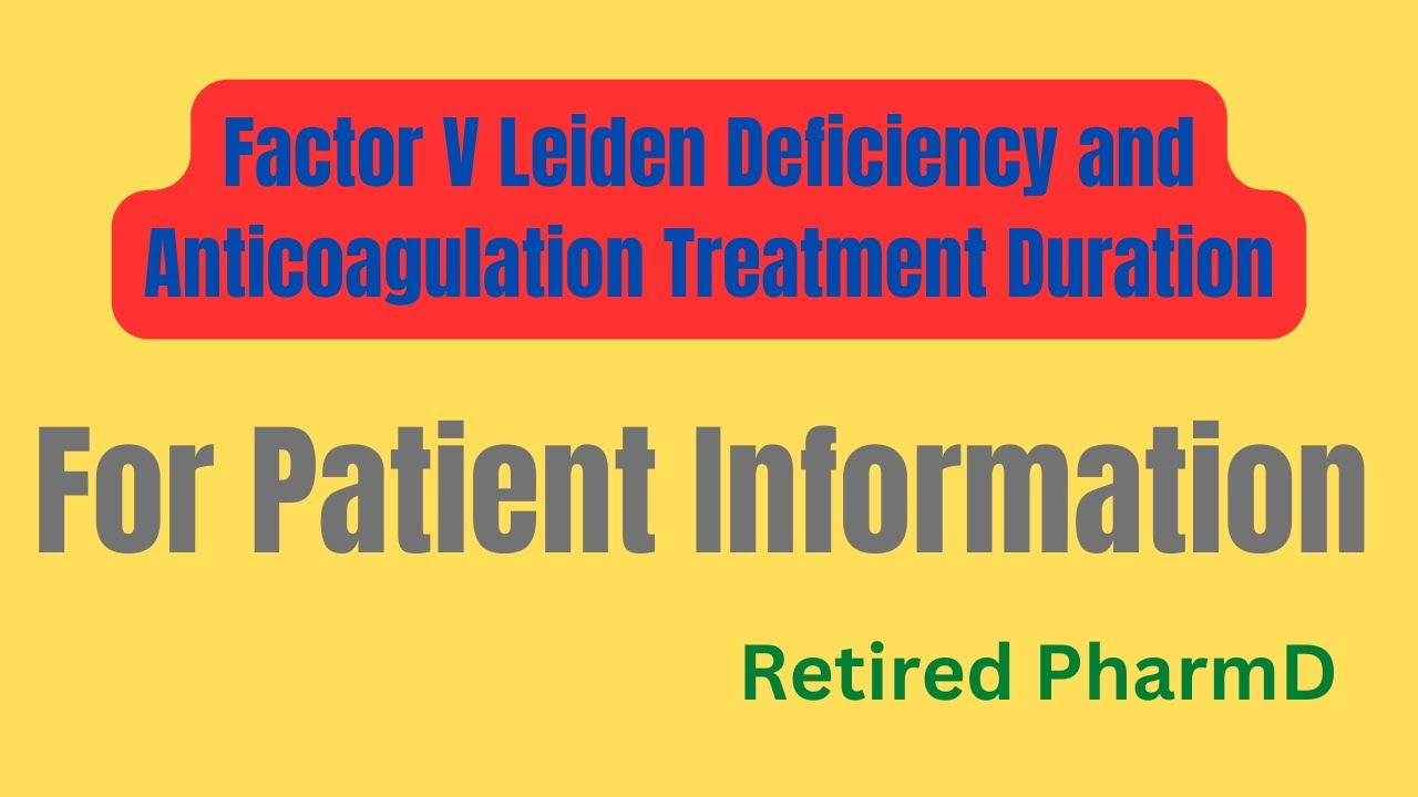 Factor V Leiden Deficiency and Anticoagulation Treatment Duration ...