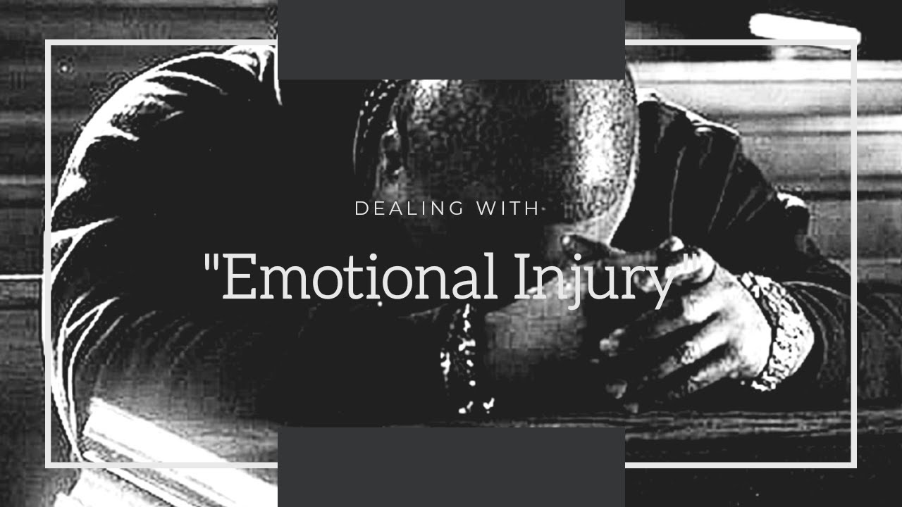 Dealing with "Emotional Injury" - YouTube