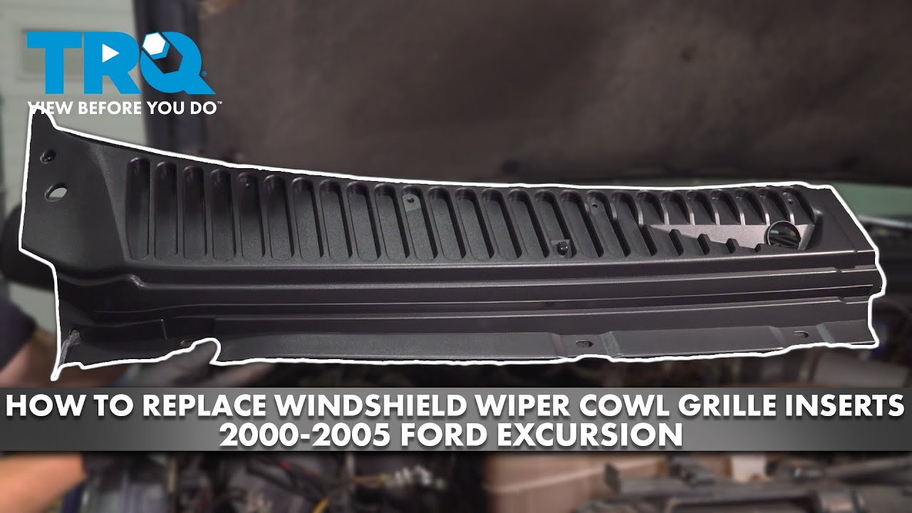 How to Replace Windshield Wiper Cowl Grille Inserts 2000-2005 Ford ...