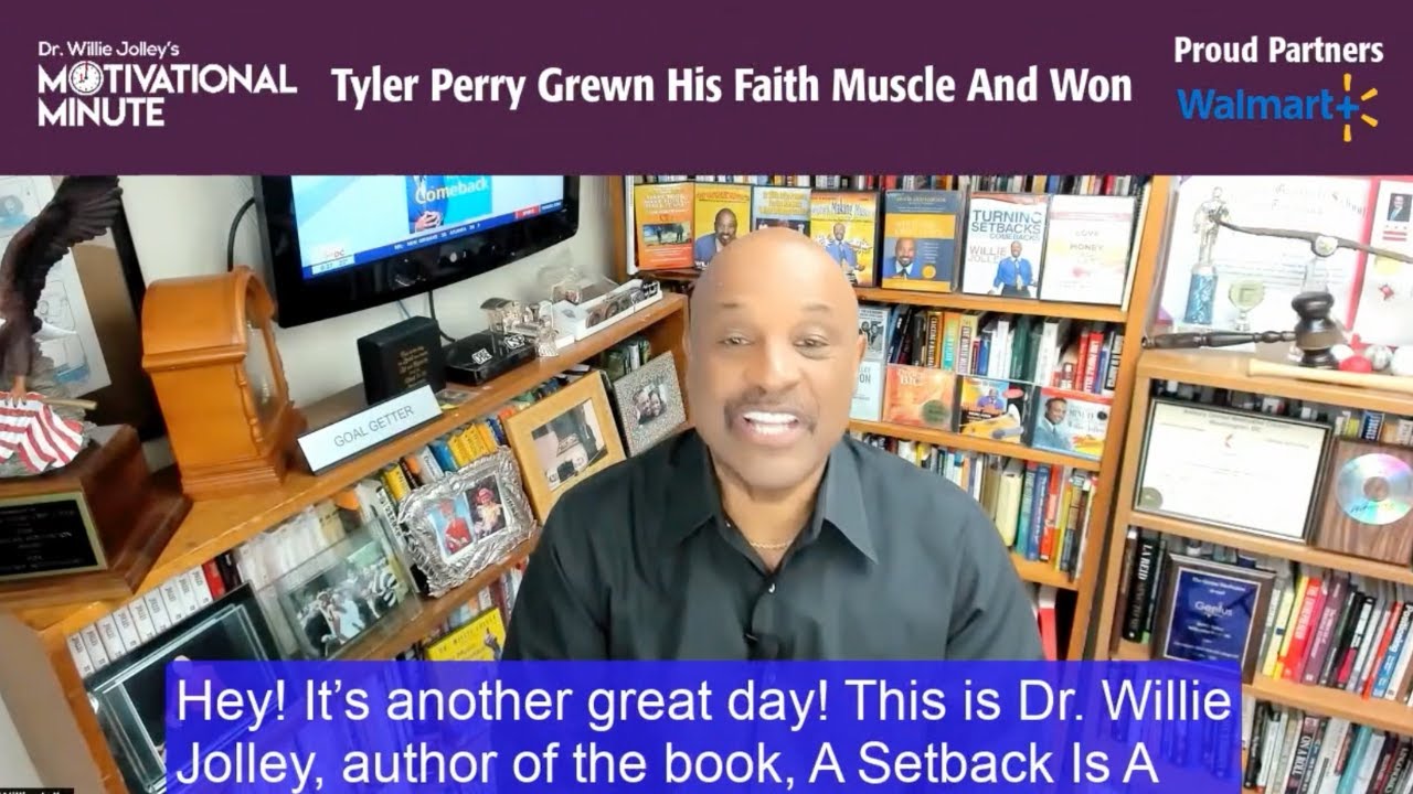 Dr. Willie Jolley's Motivational Minute - Tyler Perry Grew His Faith ...
