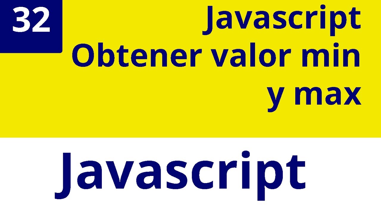 Cap tulo 32 JS Javascript Obtener Valor MIN Y MAX YouTube cap-tulo-32-js-javascript-obtener-valor-min-y-max-youtube