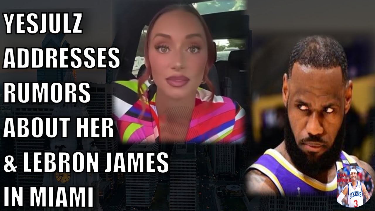 YESJULZ ADDRESSES LEBRON JAMES AFFAIR RUMORS FROM MIAMI HEAT DAYS 👀👀 🏀🏀 ...