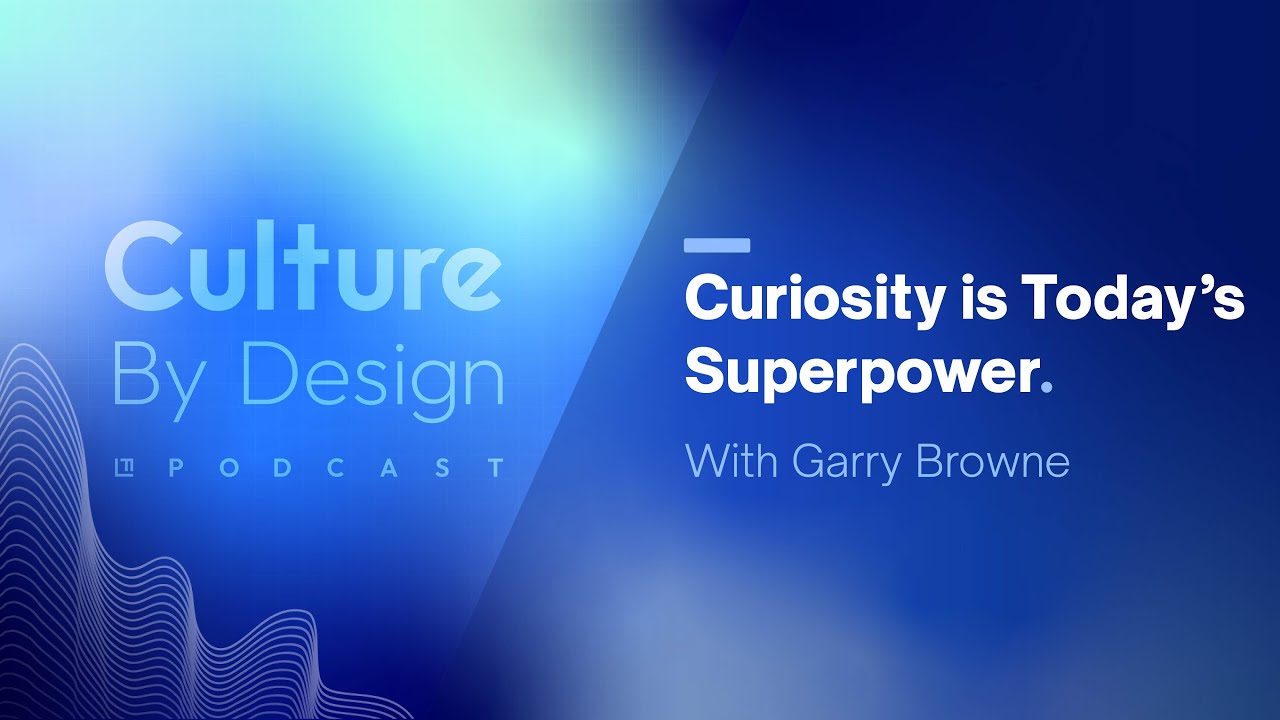 Curiosity is Today’s Superpower with Garry Browne - YouTube