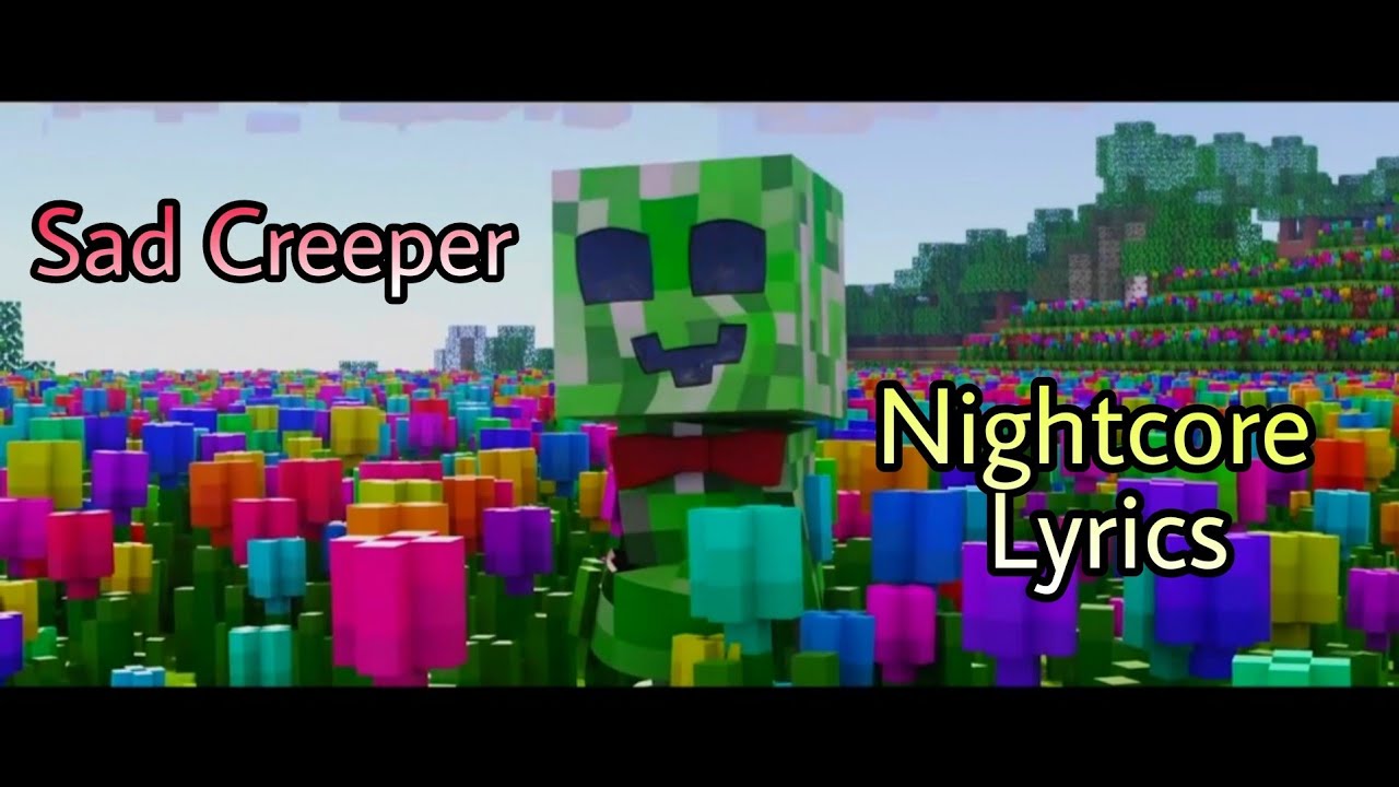 Sad Creeper /Animated Minecraft Music /Cover In Nightcore World Lyrics ...
