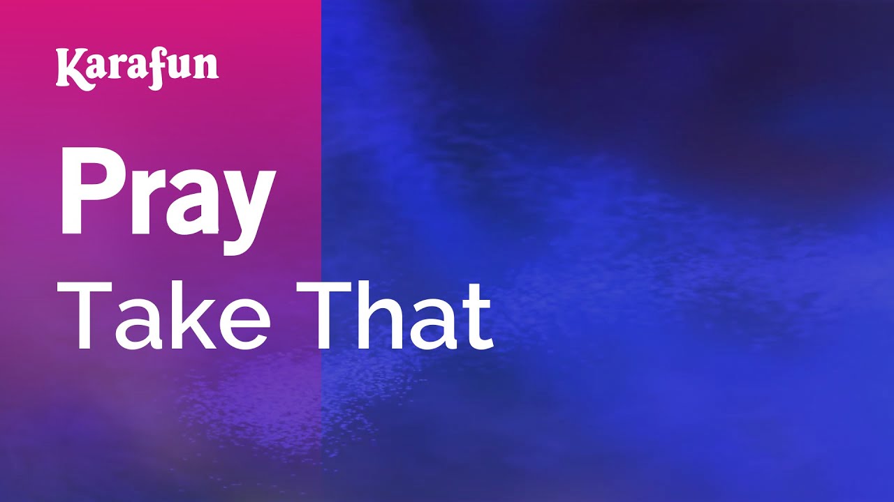 Pray - Take That | Karaoke Version | KaraFun - YouTube