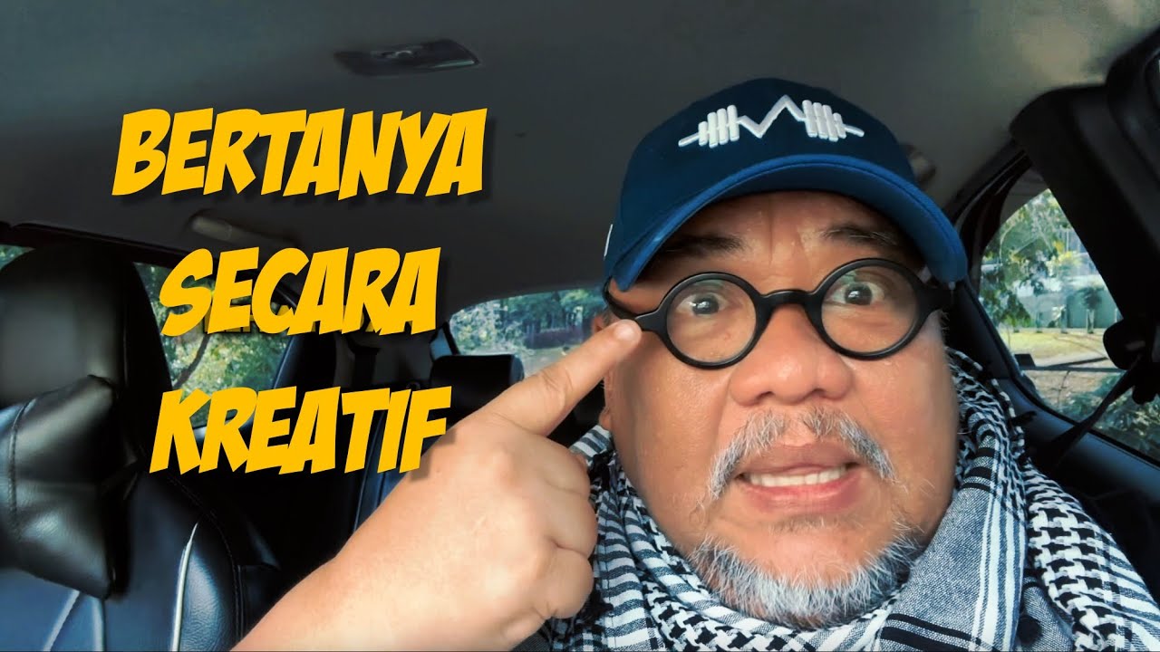 Bertanya Secara Kreatif - YouTube