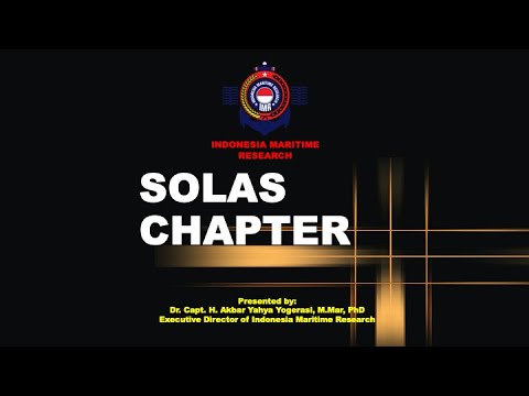 SOLAS CHAPTER (SUMMARY) - CAPT. H. A. Y. YOGERASI, M.MAR - IMR - YouTube