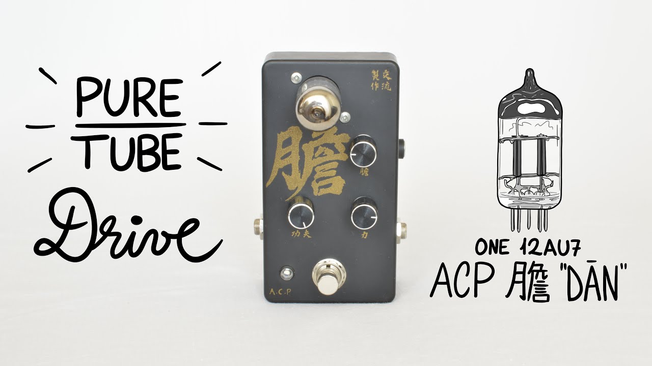 ACP Bravery 膽 ("Dǎn") | ALL-TUBE Matsumin Valvecaster style Pedal Demo ...