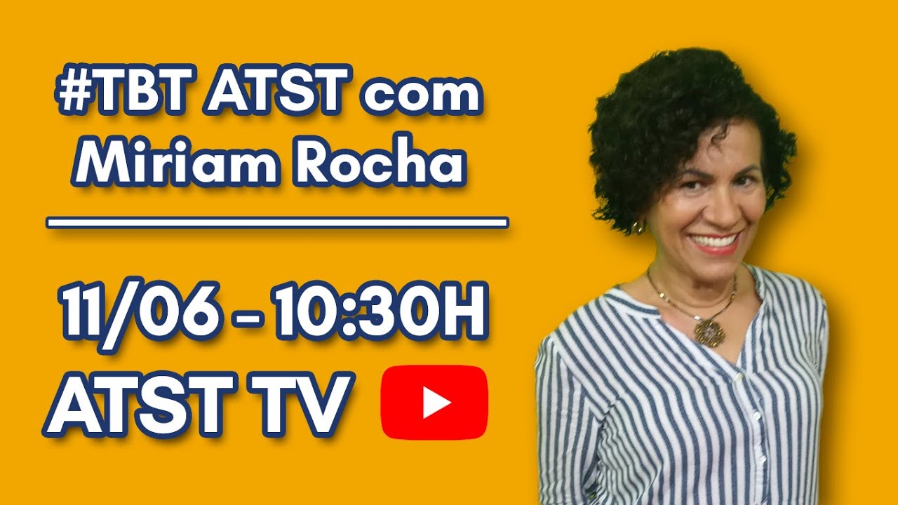 PROGRAMA #TBT ATST COM MIRIAM ROCHA - YouTube