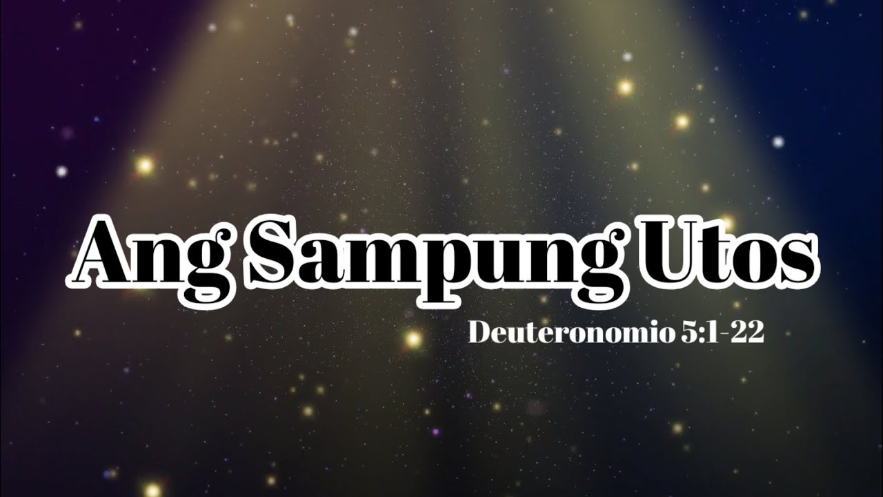 ANG SAMPUNG UTOS DEUTERONOMIO5 1 22 TAGALOG AUDIO BIBLE VERSE