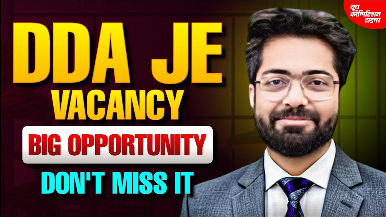 📢 DDA JE 2025 Detailed Notification Out | Complete Analysis by Chetan ...